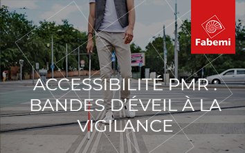 Accessibilité PMR : bandes d'éveil à la vigilance - Fabemi